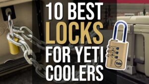 10 Best Locks For Yeti Coolers: Stop Yeti Theft